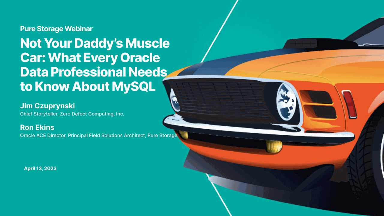 Not Your Daddy’s Muscle Car: What Every Oracle Data Professional Needs to Know About MySQL ...