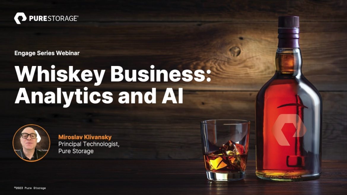 Whiskey Business: Analytics and AI, The Path to Competitive Advantage | Pure Storage