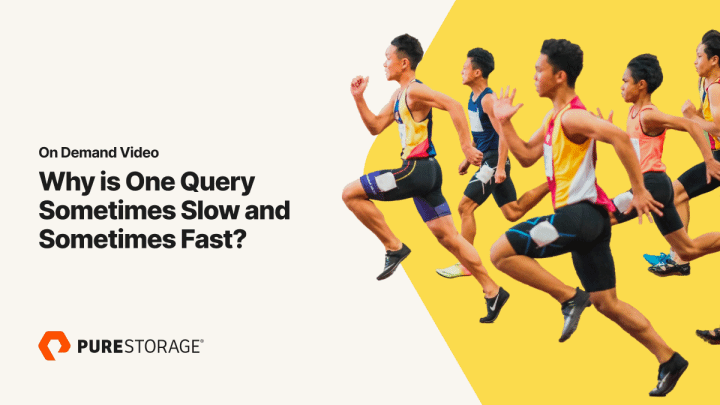 Why is One Query Sometimes Slow and Sometimes Fast? | Pure Storage