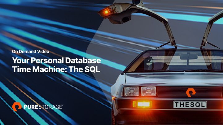 Your Personal Database Time Machine: The SQL | Pure Storage